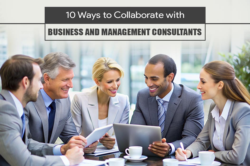 10 Ways to Collaborate with Business and Management Consultant